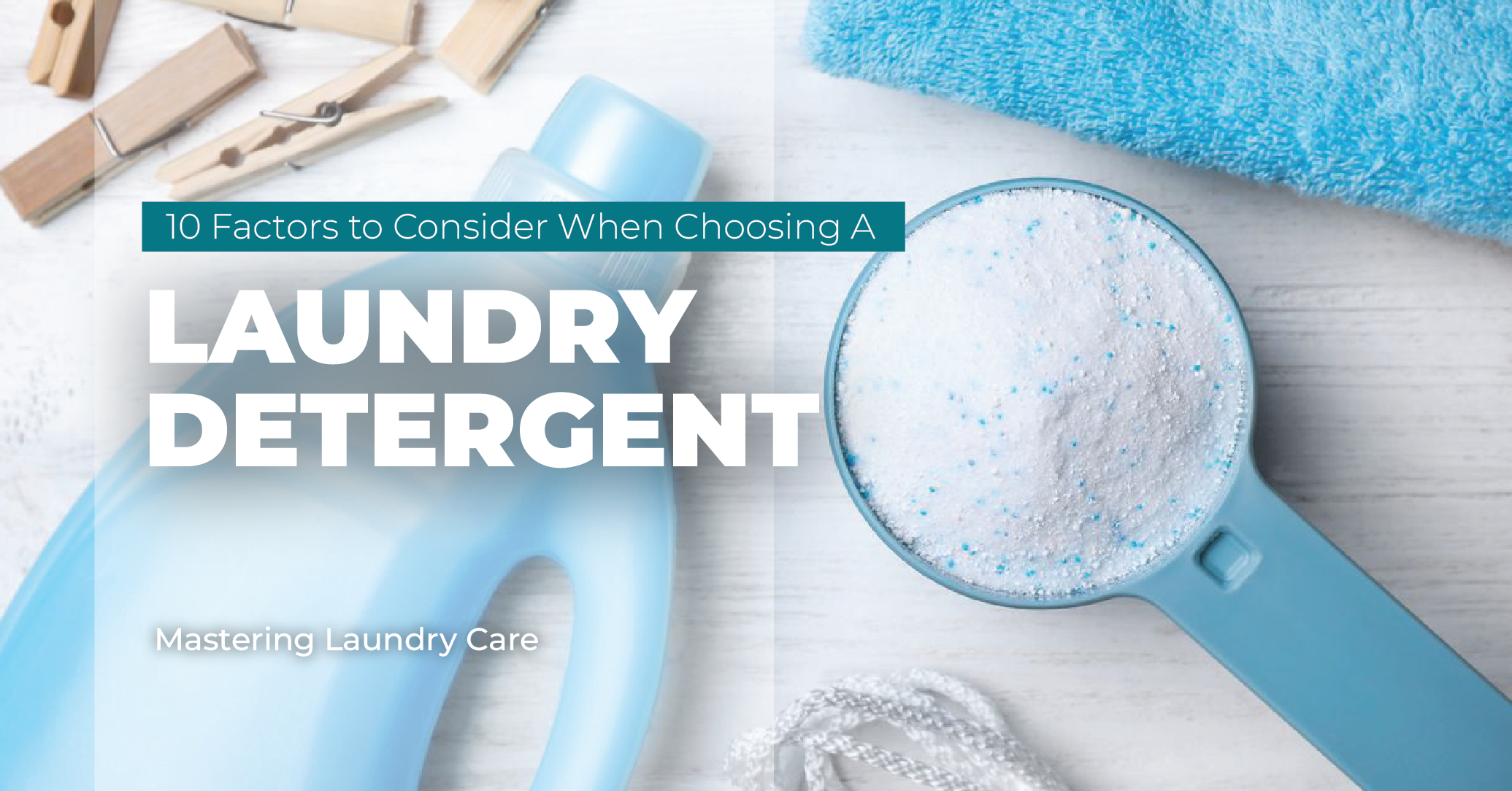 10 Factors to Consider When Choosing A Laundry Detergent | ORAPI Asia
