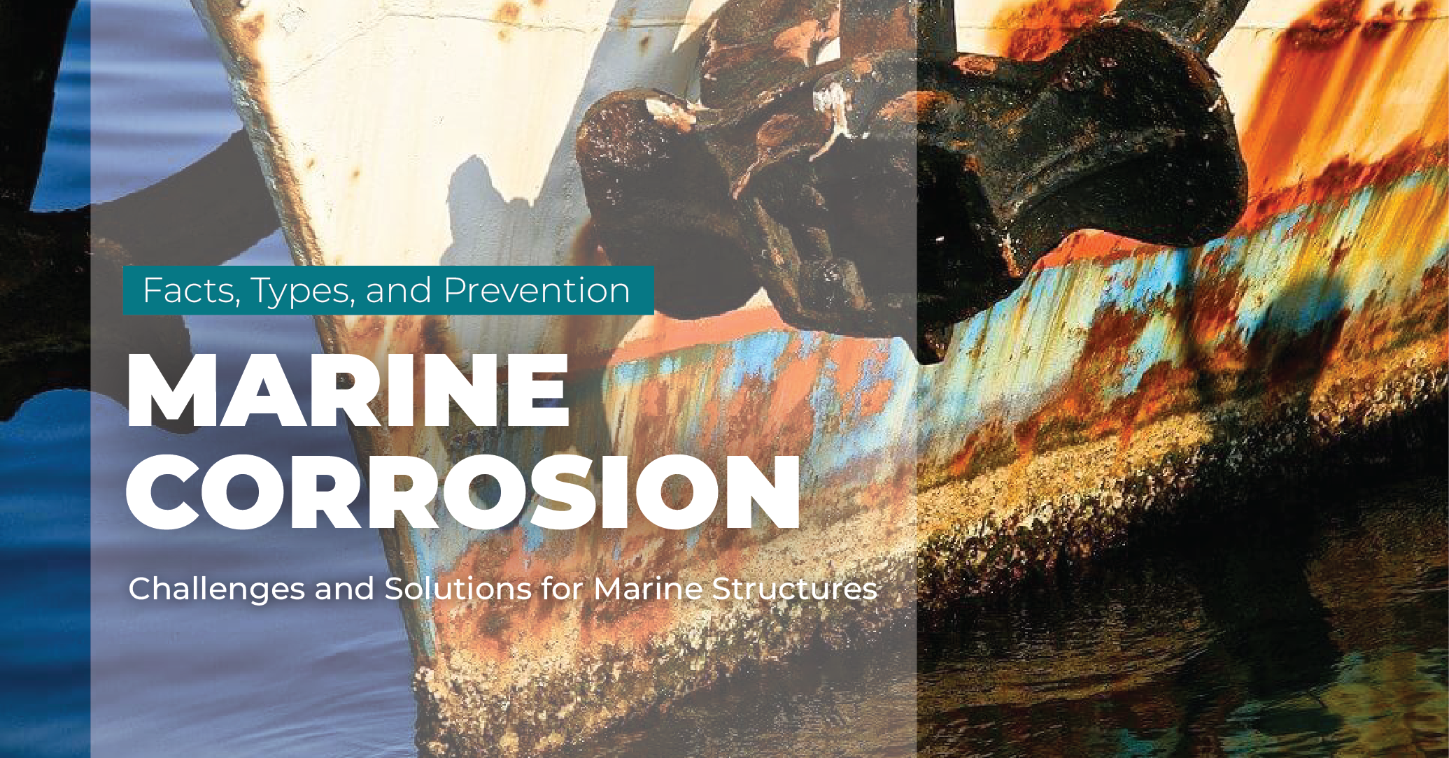 Marine Corrosion: Factors, Types, and Prevention | ORAPI Asia