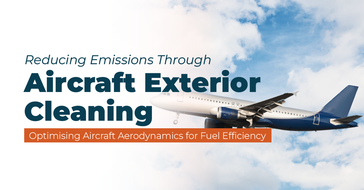 Reducing Emissions Through Aircraft Exterior Cleaning | ORAPI Asia