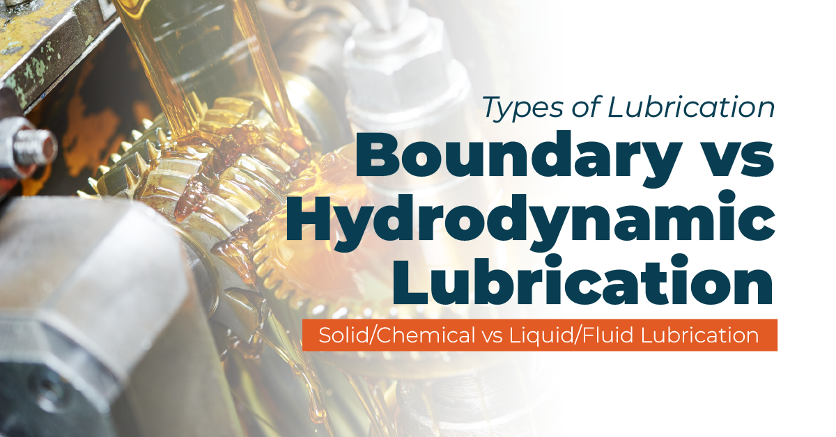 Types Of Lubrication Boundary Vs Hydrodynamic Lubrication Orapi Asia